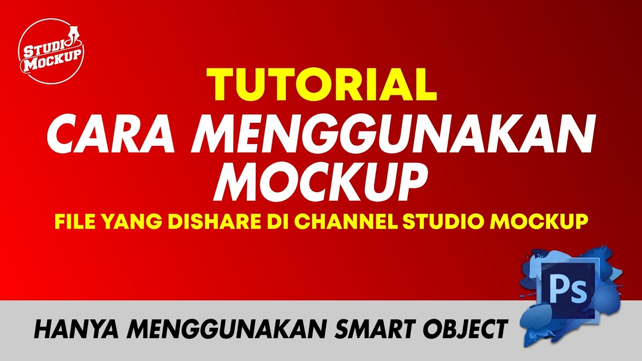 CARA MENGGUNAKAN MOCK-UP | FILE MOCK-UP PHOTOSHOP | CARA INI UNTUK ...