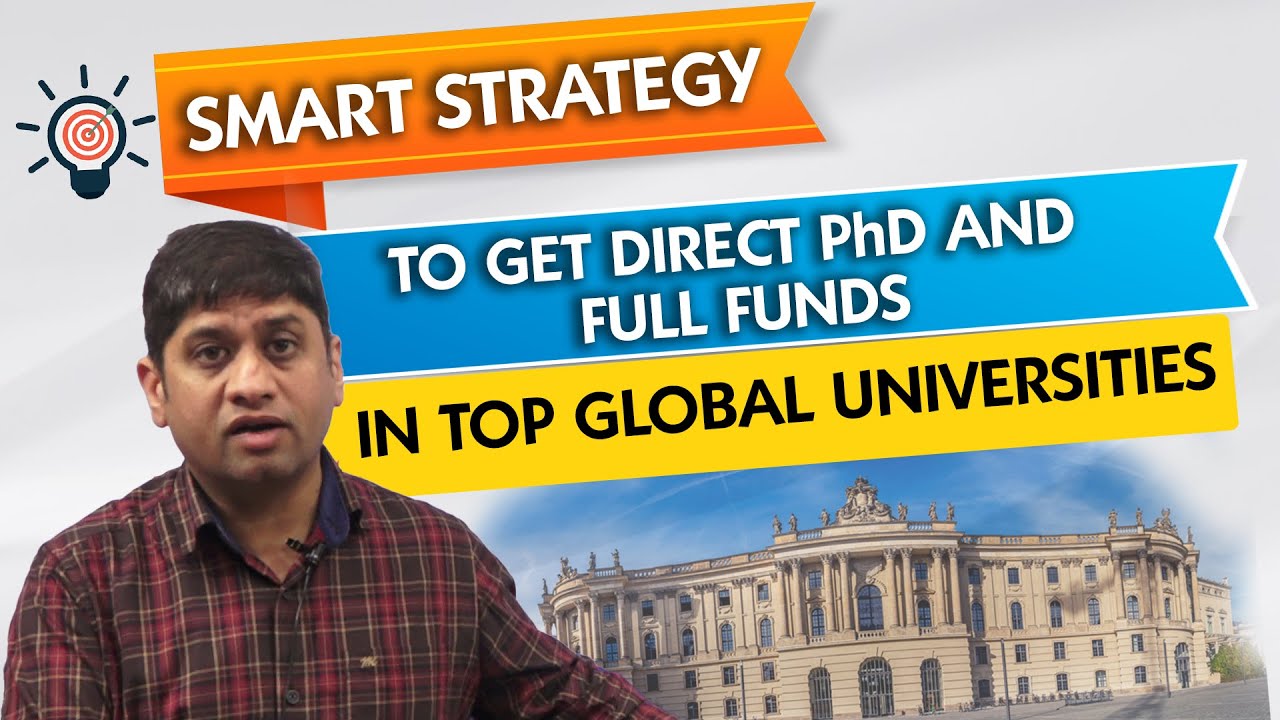 SMART Strategy to get direct PhD and full funds in top global ...