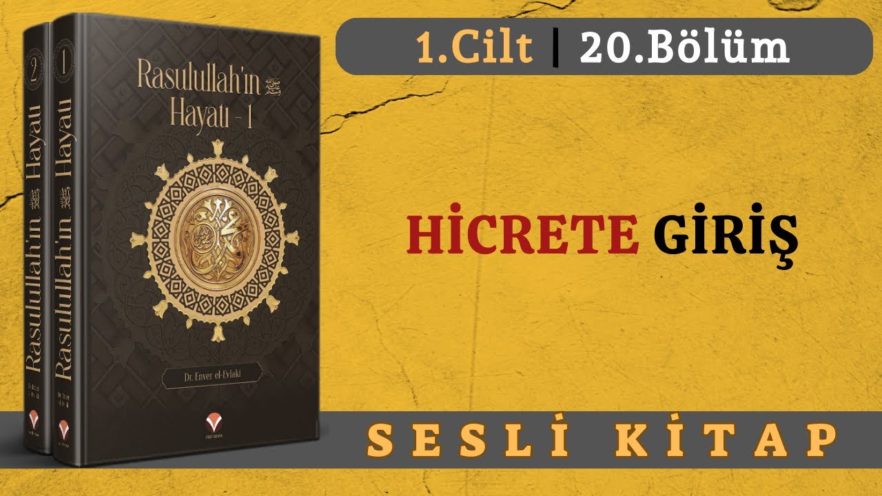 Peygamberimiz'in (s.a.v.) Hayatı |1.Cilt-20.Bölüm: Hicrete Giriş - YouTube