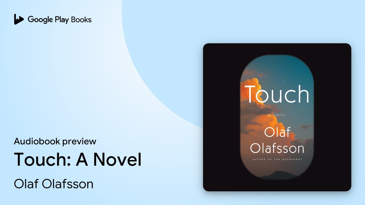 Touch: A Novel by Olaf Olafsson · Audiobook preview - YouTube