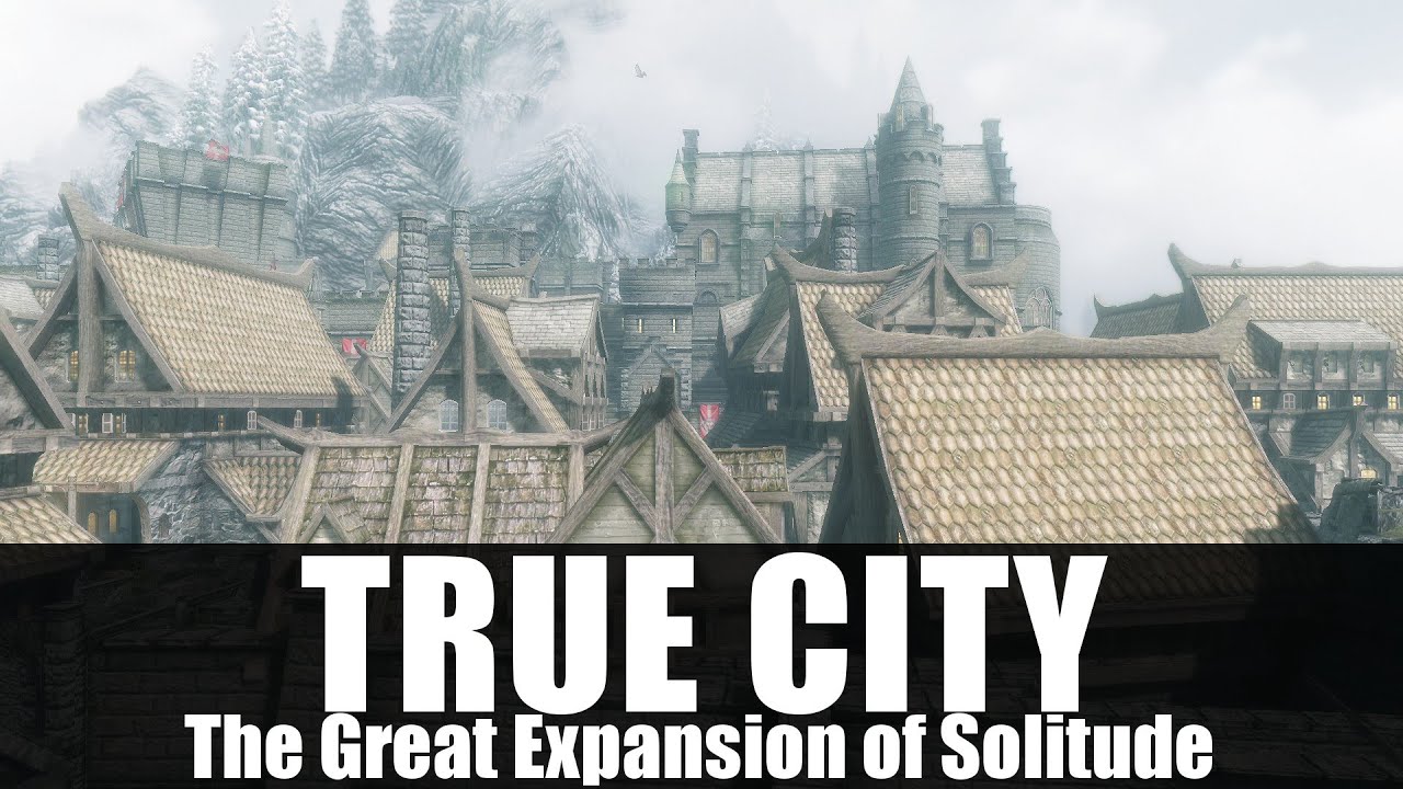 Skyrim Mods - TRUE CITY 'The Great Expansion of Solitude' [4k/HD] - YouTube