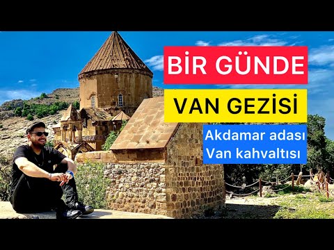 VAN’DA 1 GÜNDE NELER YAPILIR | AKDAMAR ADASI | VAN KAHVALTISI
