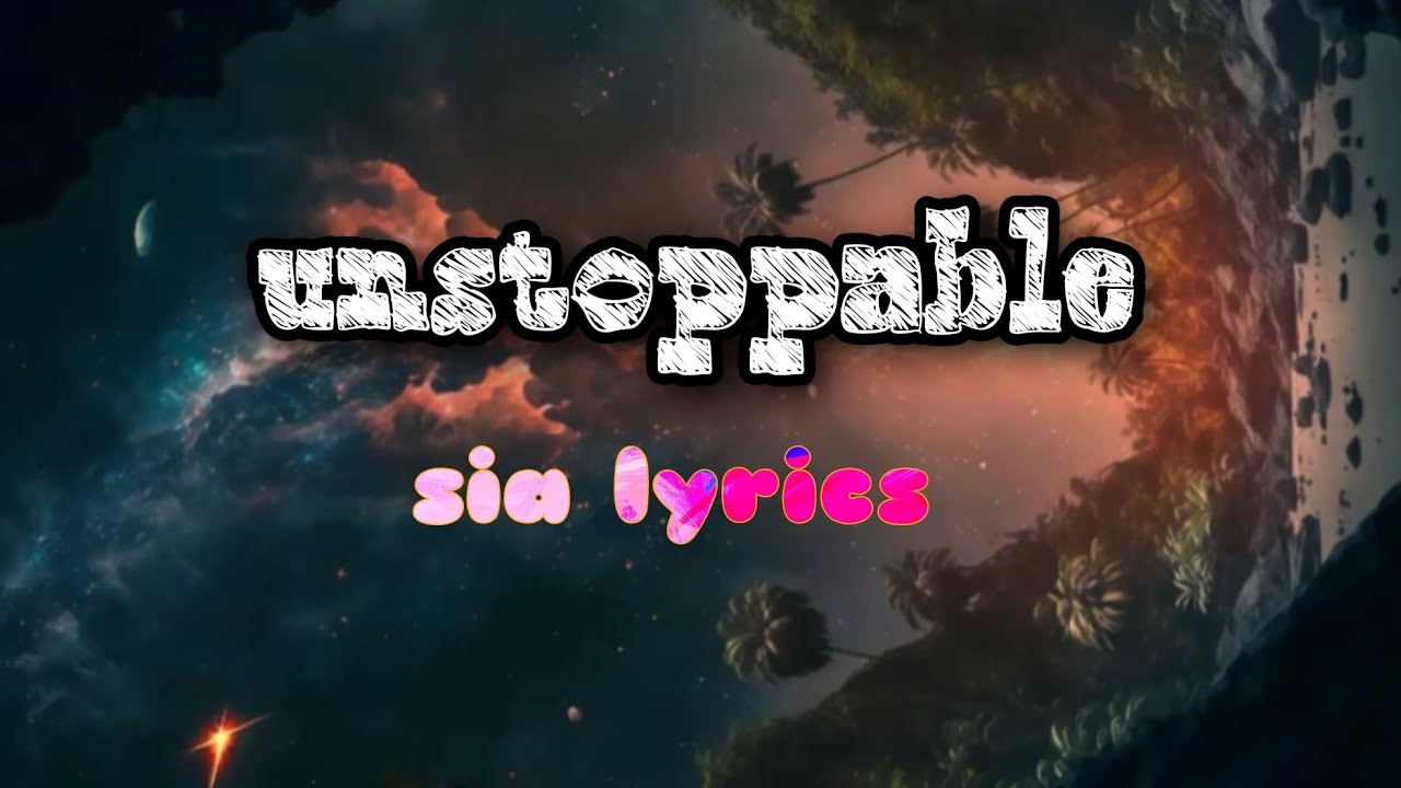 Unstoppable sia lyrics ️‍🔥 video #unstoppable #sia #lyricvideo - YouTube
