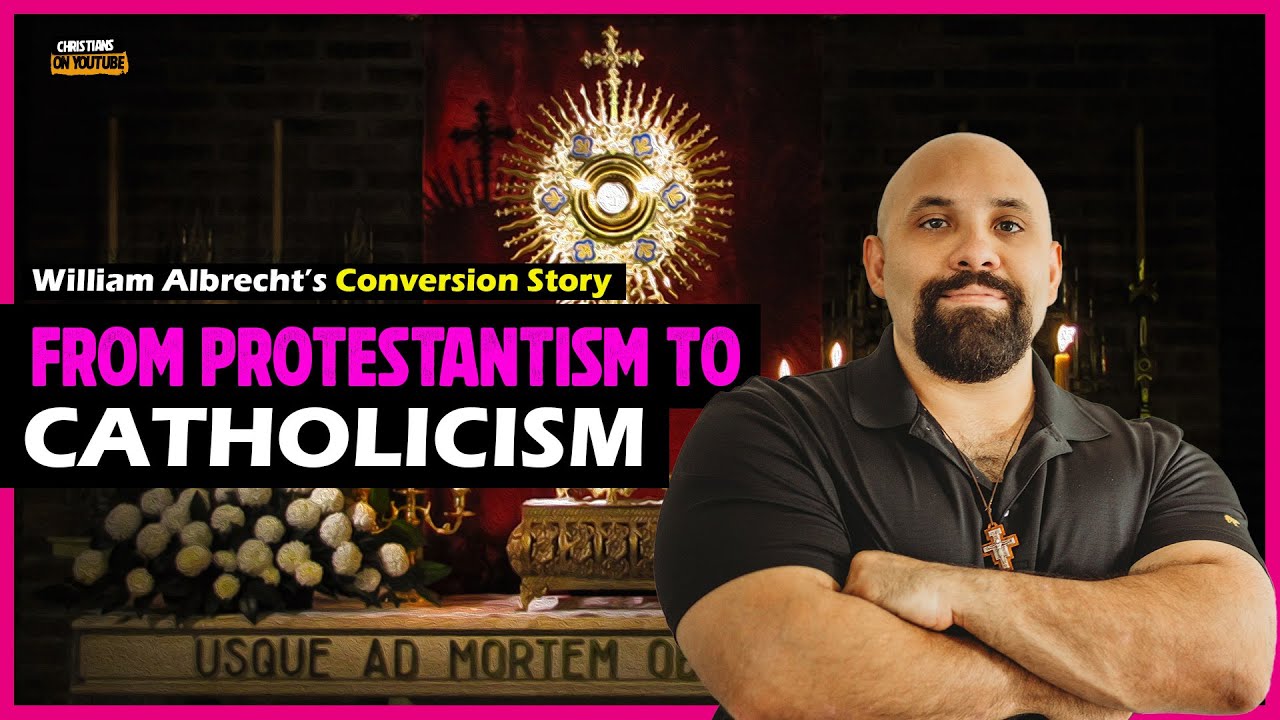 William Albrecht's conversion story: From Protestantism to Catholicism ...