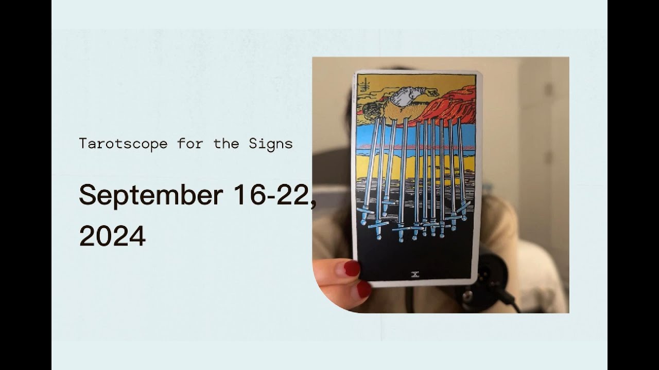 Weekly Taroscope for the Signs September 16-22, 2024 - YouTube