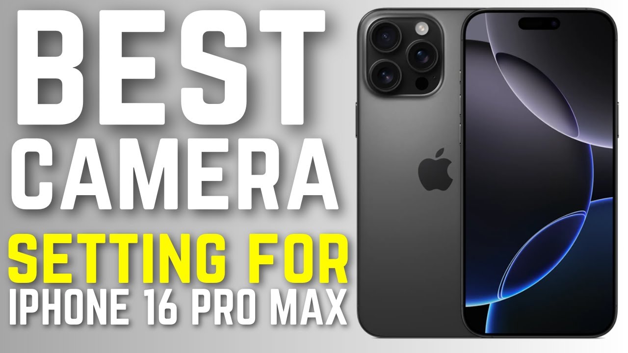 Best Iphone 16 Pro Max Camera Settings - Full Setup (Best Qualite ...