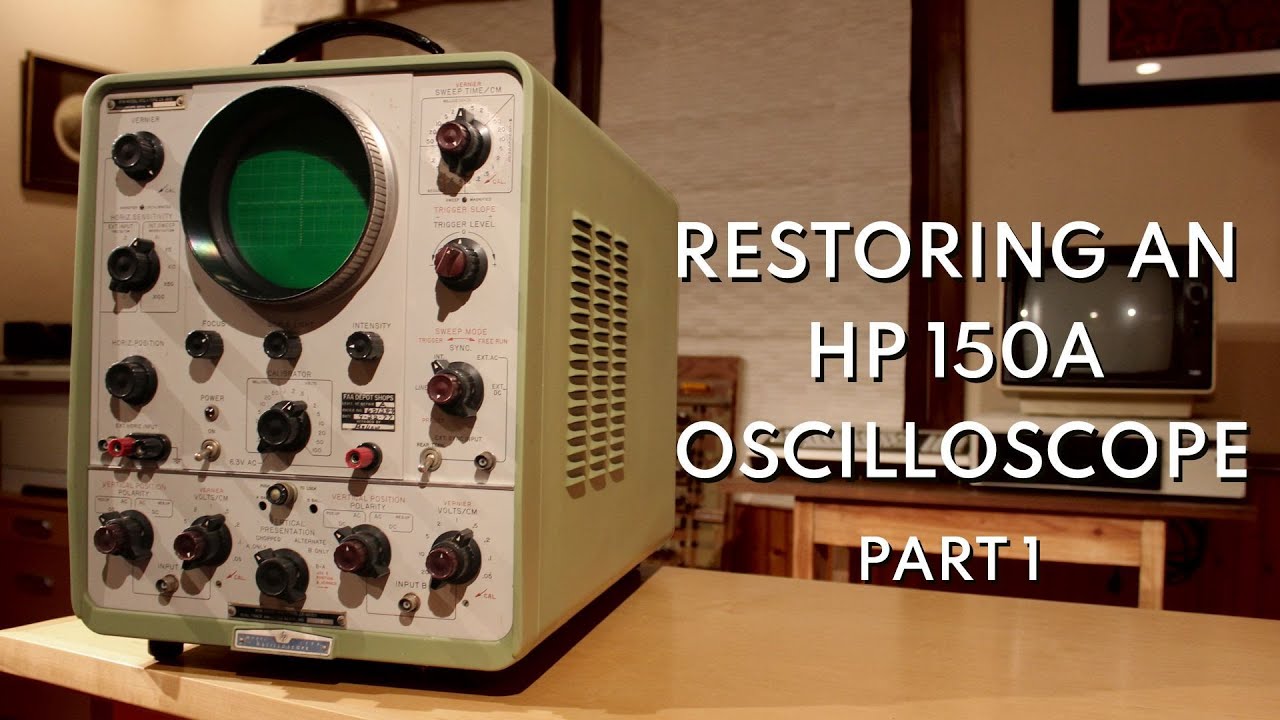 Restoring an HP 150A Oscilloscope (Part 1) - YouTube