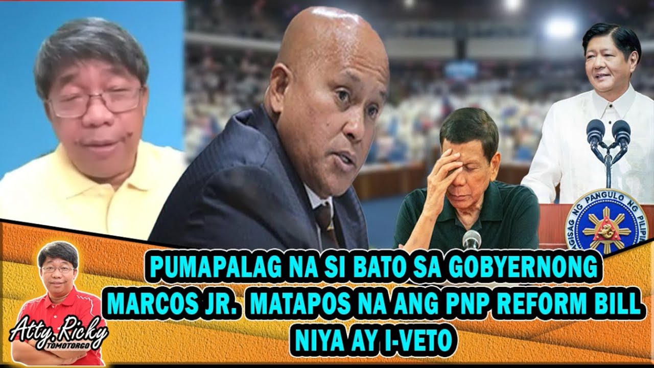 PUMAPALAG NA SI BATO SA GOBYERNONG MARCOS JR. MATAPOS NA ANG PNP REFORM ...