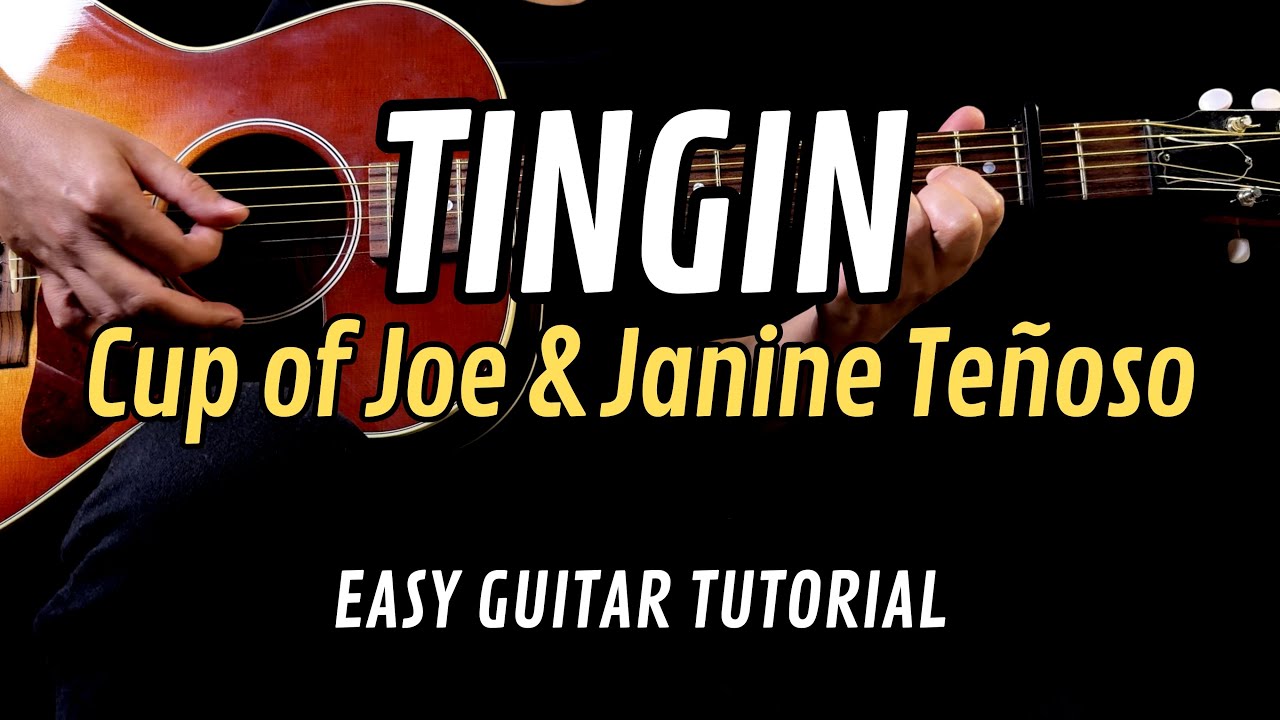 Tingin - Cup of Joe and Janine Teñoso EASY Guitar Tutorial with Chords ...