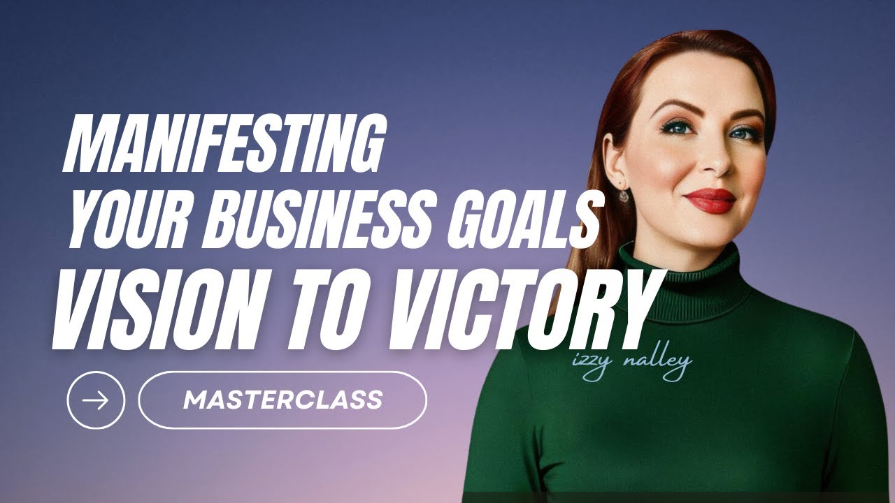 From Vision to Victory: Manifesting Your Business Goals - YouTube