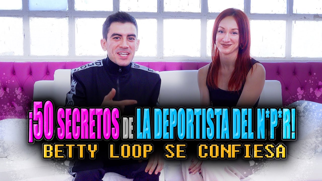 ¡La deportista del N*P*R LO CUENTA TODO! | 50 SECRETOS SOBRE BETTY LOOP - YouTube