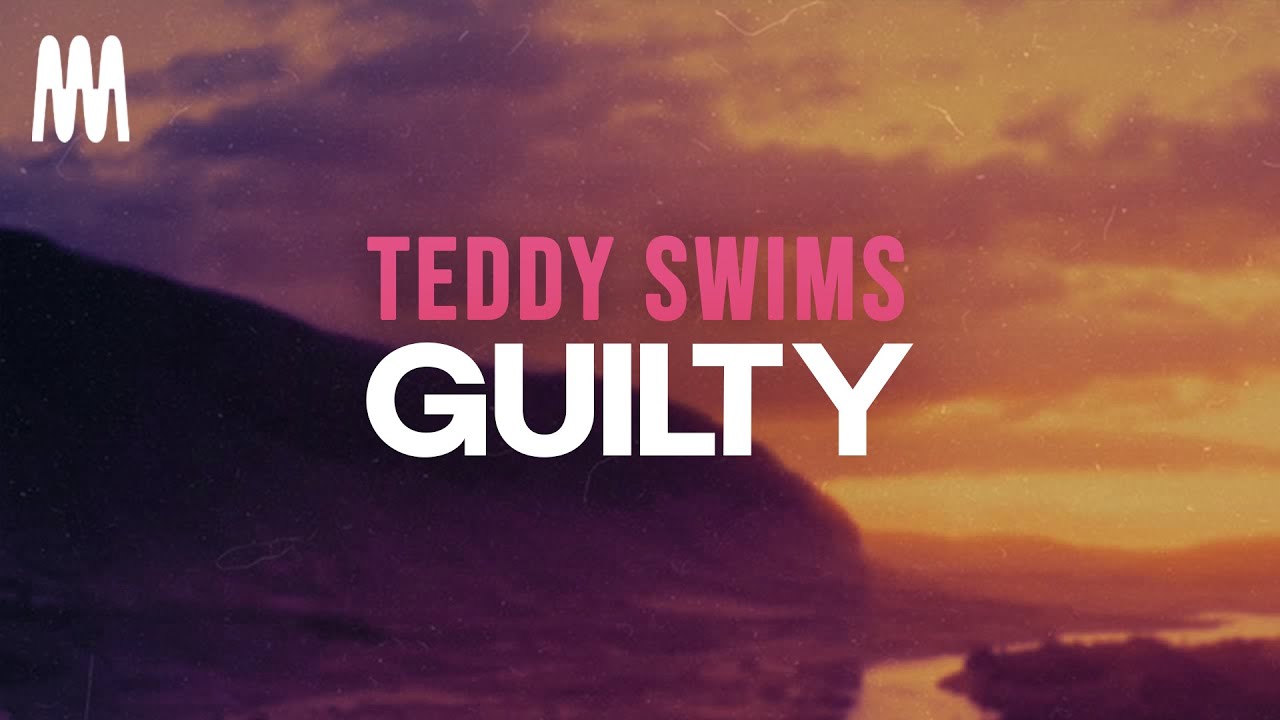 Teddy Swims - Guilty (Letra/Lyrics) - YouTube