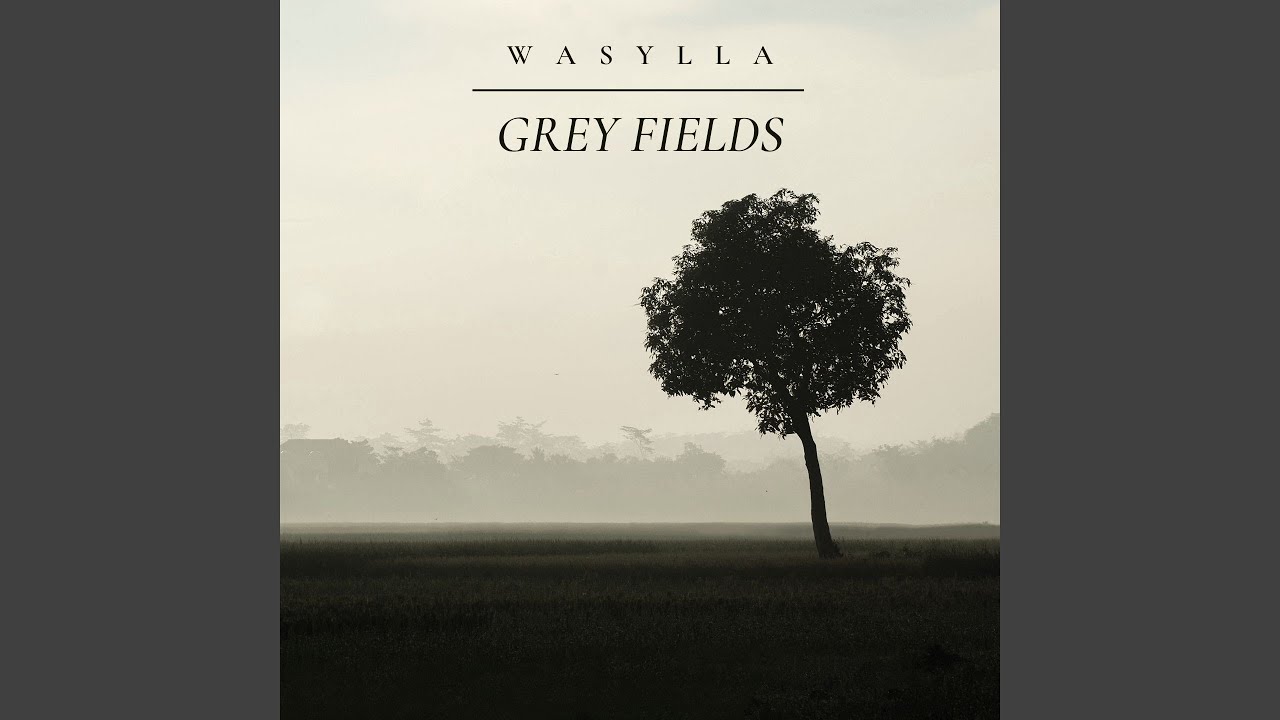 Grey Fields - YouTube