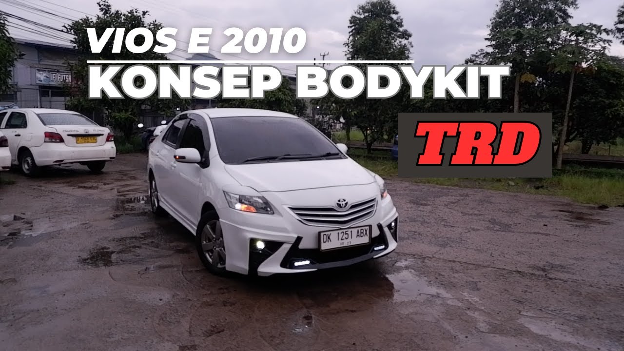 REVIEW VIOS E UPGRADE KONSEP BODYKIT TRD SI PUTIH MUTIARA - YouTube