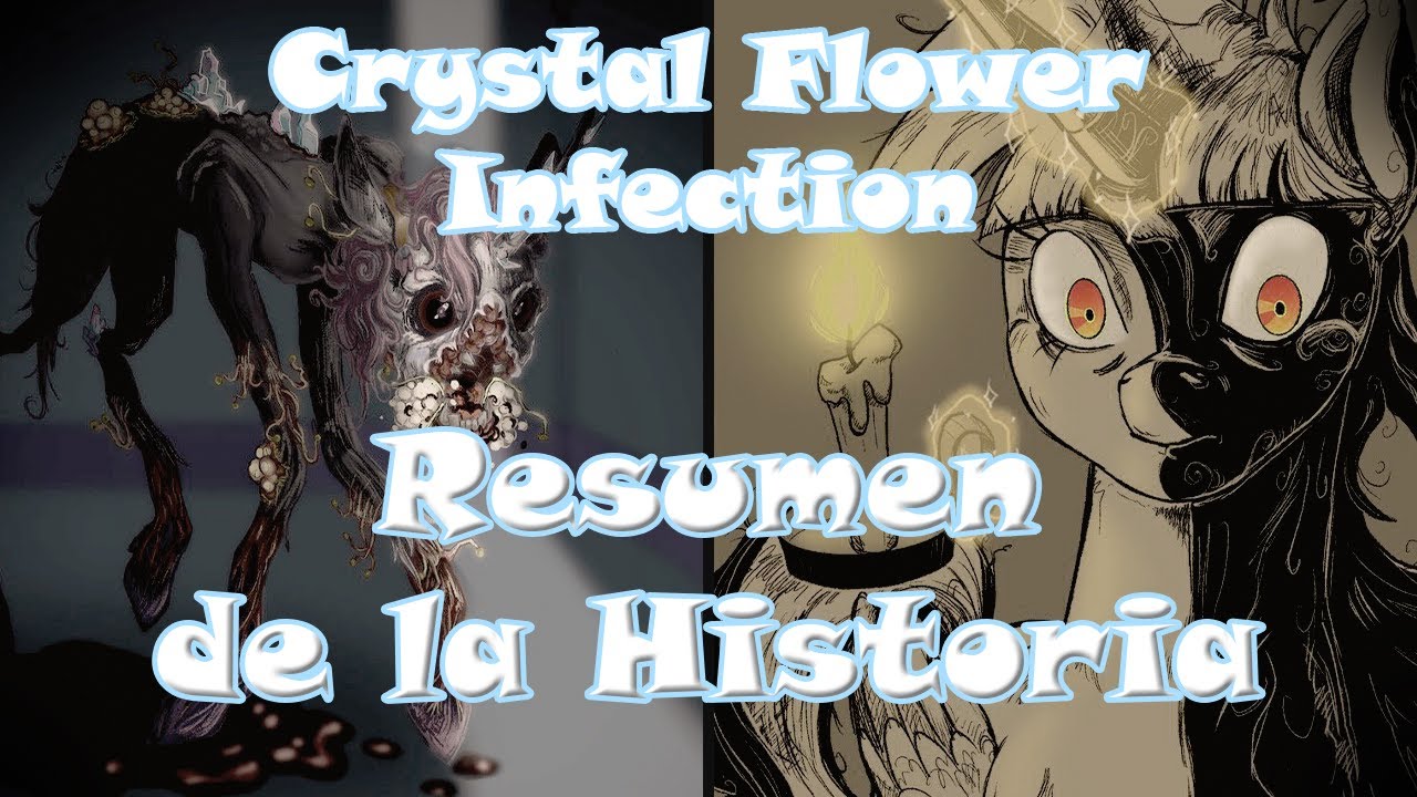 MLP: La Infección de la Flor de Cristal (The Crystal Flower Infection ...