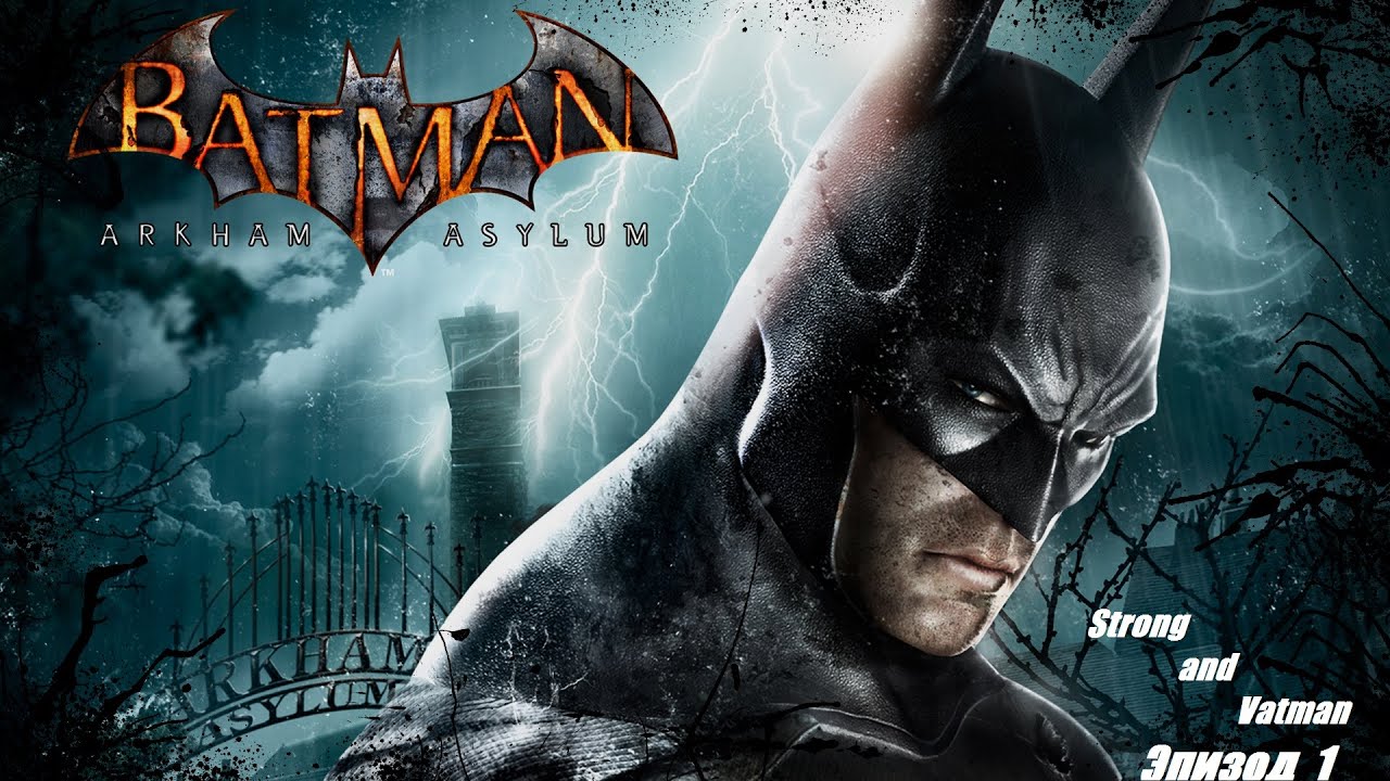 Batman: Arkham Asylum. Обзор от Strong and Vatman #эпизод 1 - YouTube
