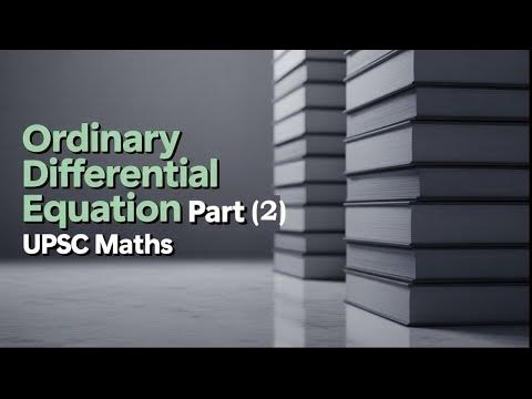 Ordinary Differential Equation || Part (2) || UPSC Mathematics Optional - YouTube