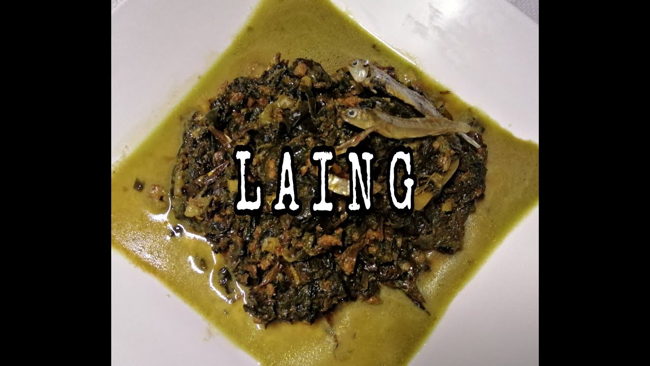 HOW TO COOK LAING (TARO LEAVES) | LAING WITH DILIS AND PORK GINILING ...