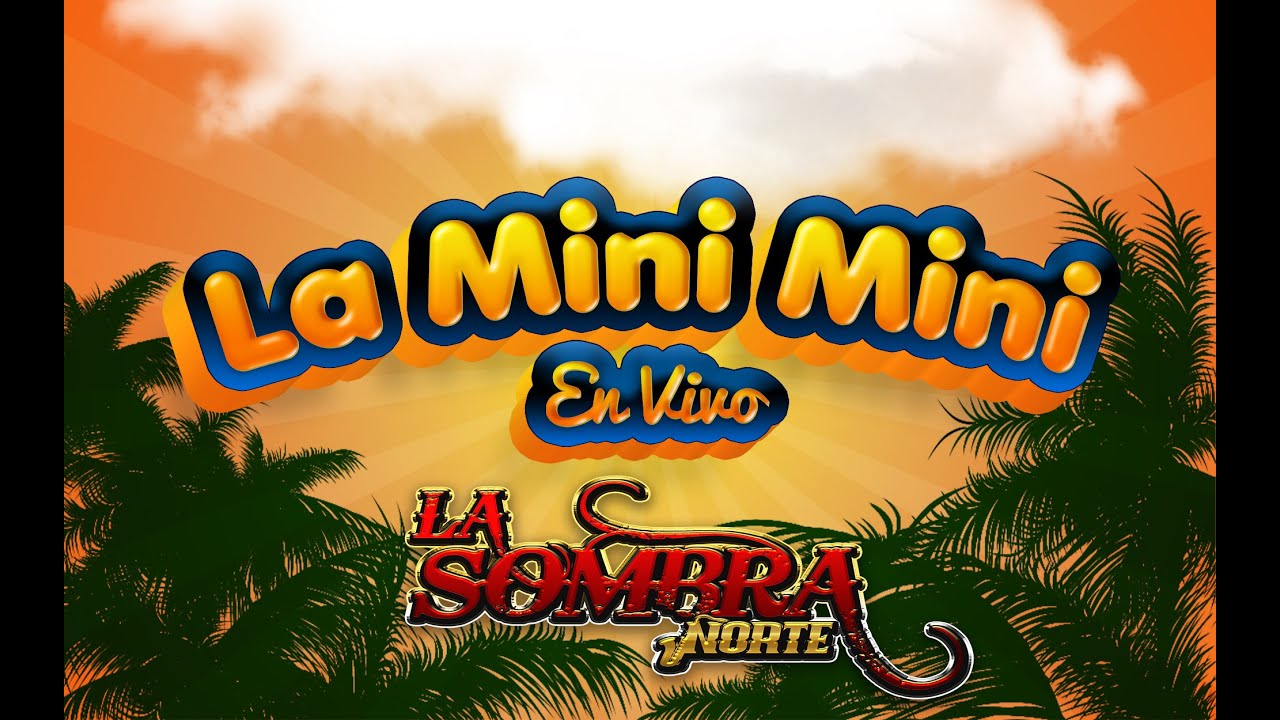La Mini Mini - La Sombra Norte - YouTube