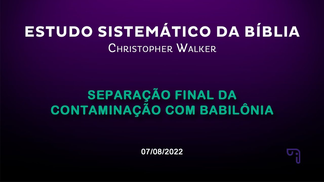 Retorno do Exílio - Aula 47 - Zc. 5 - Separação final da contaminação ...