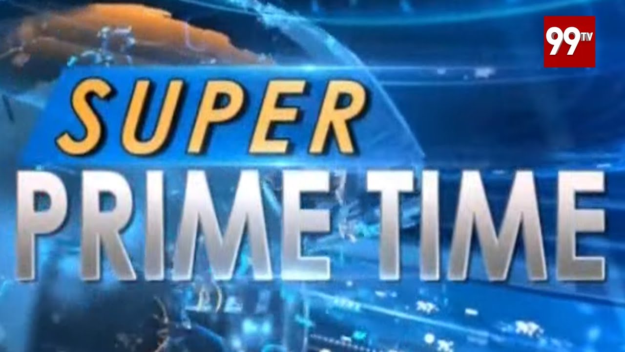 Super Prime Time News With Priyanka || Breaking News || 99TV - YouTube