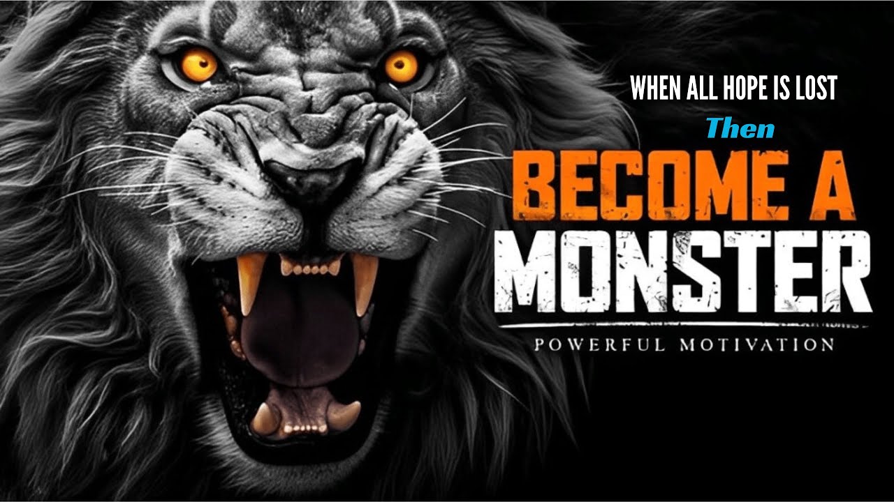 WHEN ALL HOPE IS LOST & Then Become A MONSTER: Powerful Motivation ...