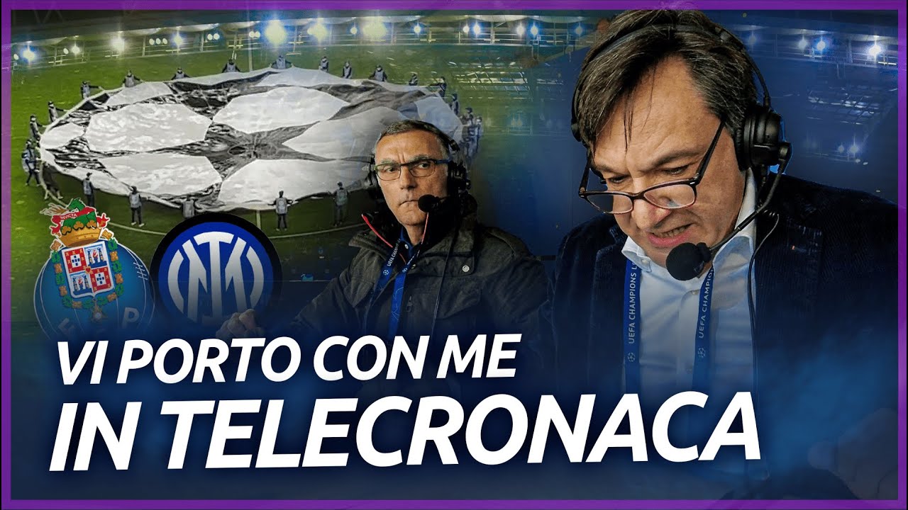 Vi porto con me in telecronaca al do Dragão - Porto-Inter | Fabio ...