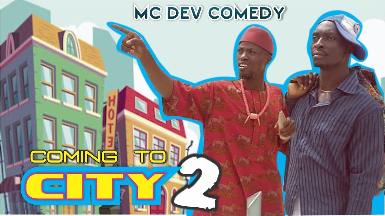 official Video COMING TO CITY 2 MC DEV COMEDY - YouTube