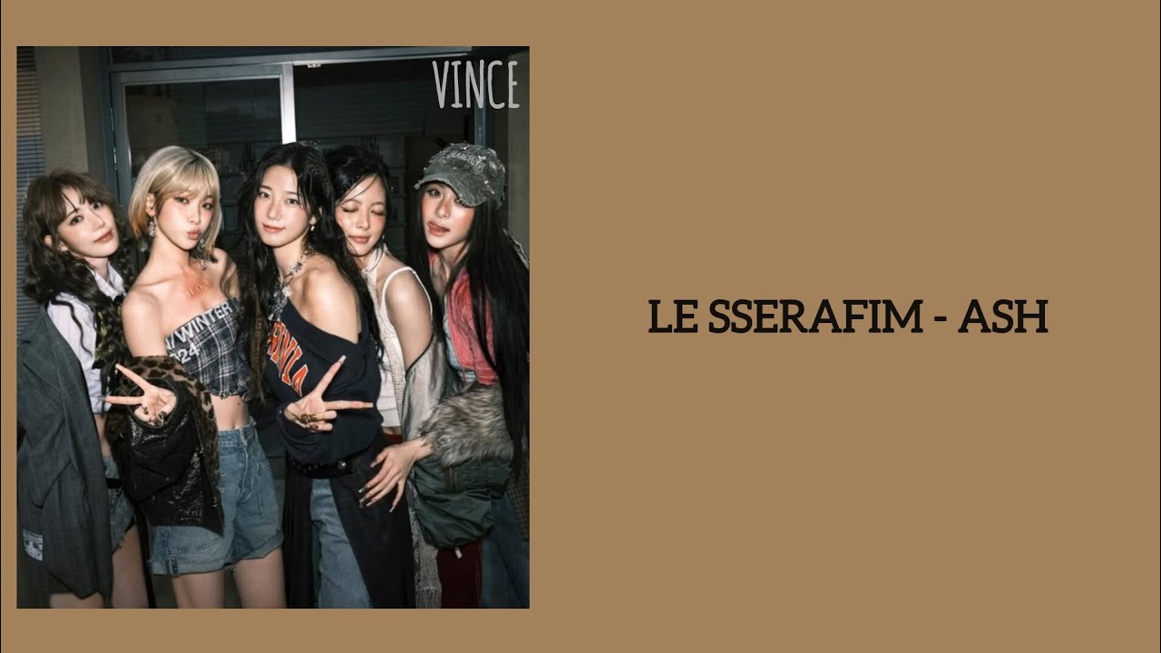 LE SSERAFIM - Ash (lyrics) - YouTube