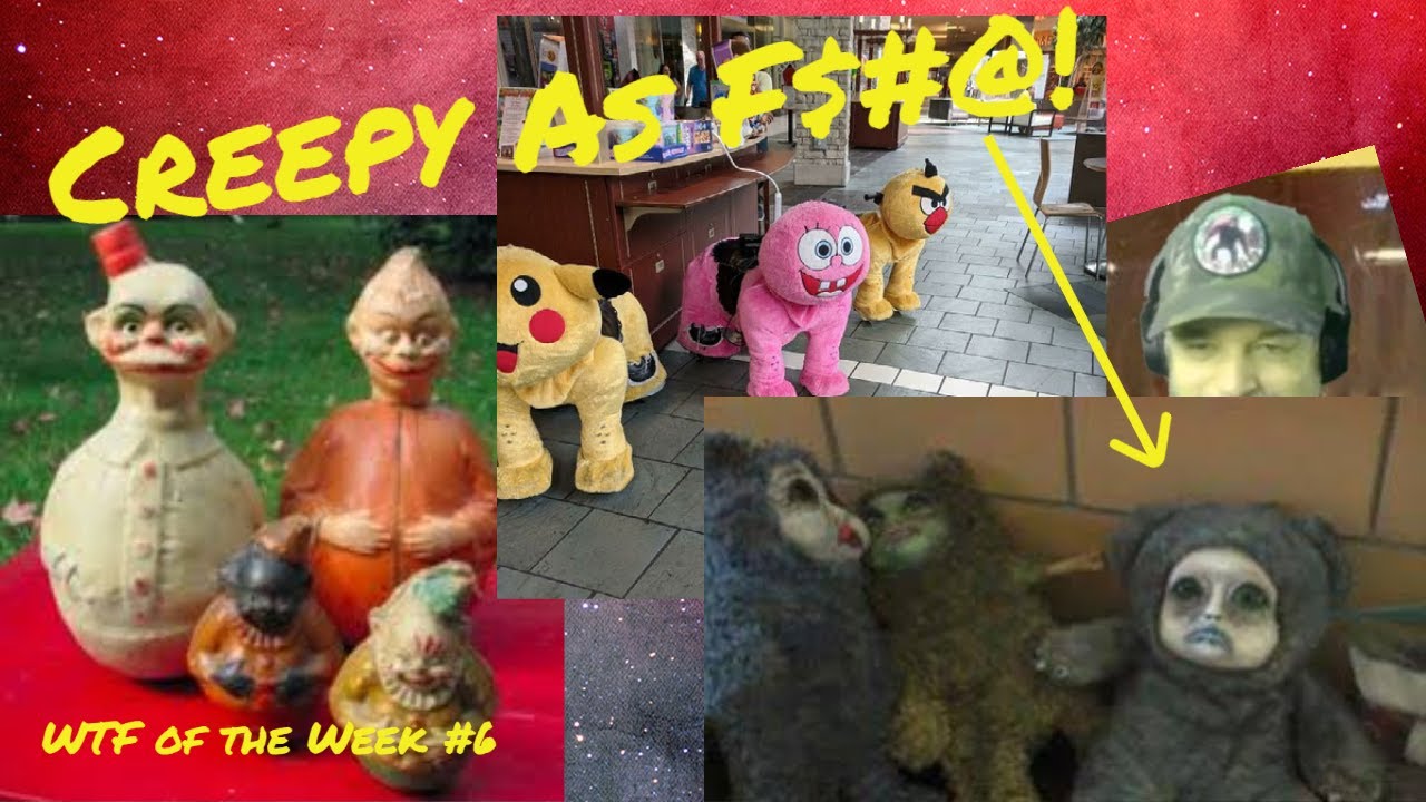 Creepy And Messed Up Toys. - YouTube