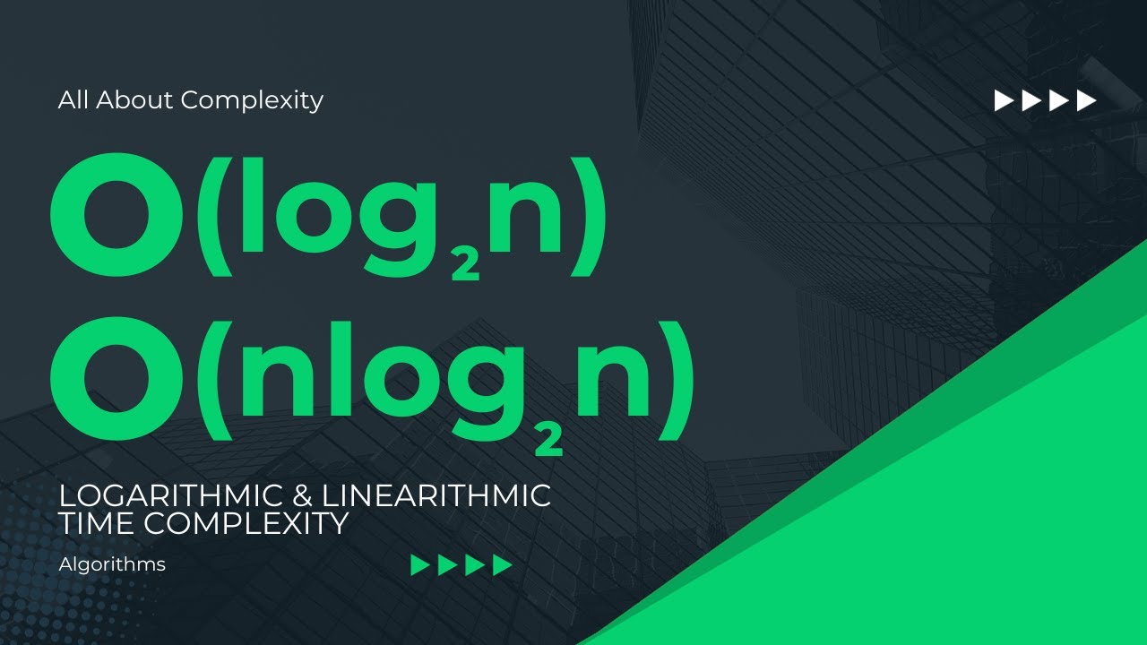 Logarithmic And Linearithmic Time Complexity Ologn Onlogn Youtube 3900