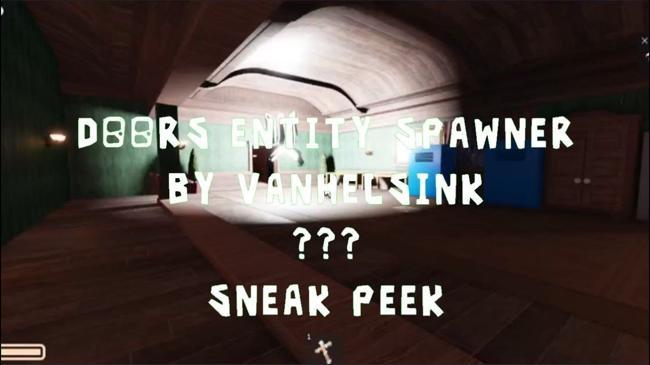 Doors Entity Spawner By Vanhelsink ??? Sneak Peek - YouTube