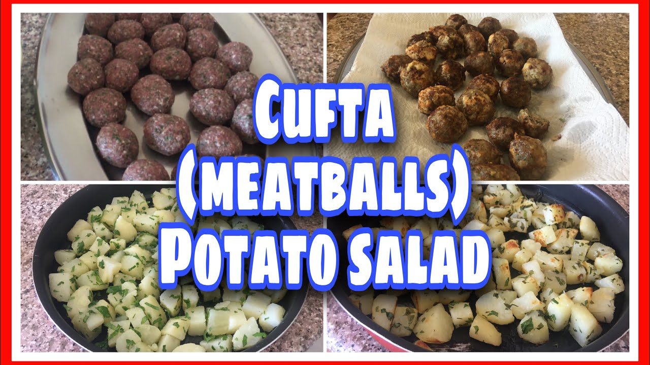 Cufta (meatballs) and potatoes salad - YouTube