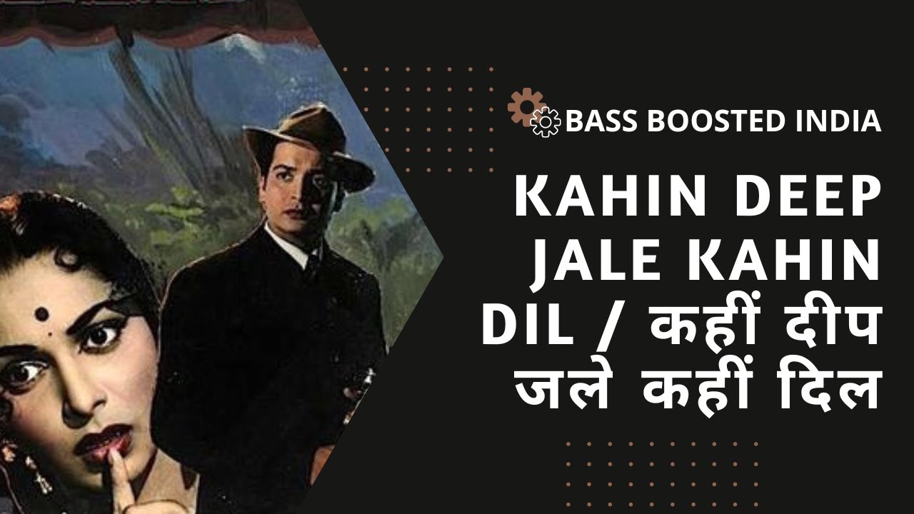 Kahin Deep Jale Kahin Dil कहीं दीप जले कहीं दिल Chill Step Bass Boosted India Youtube