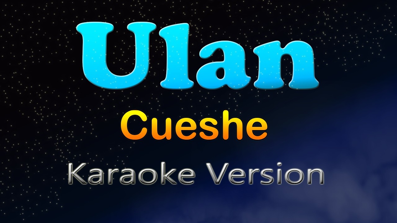 ULAN - Cueshe (Karaoke Version) - YouTube