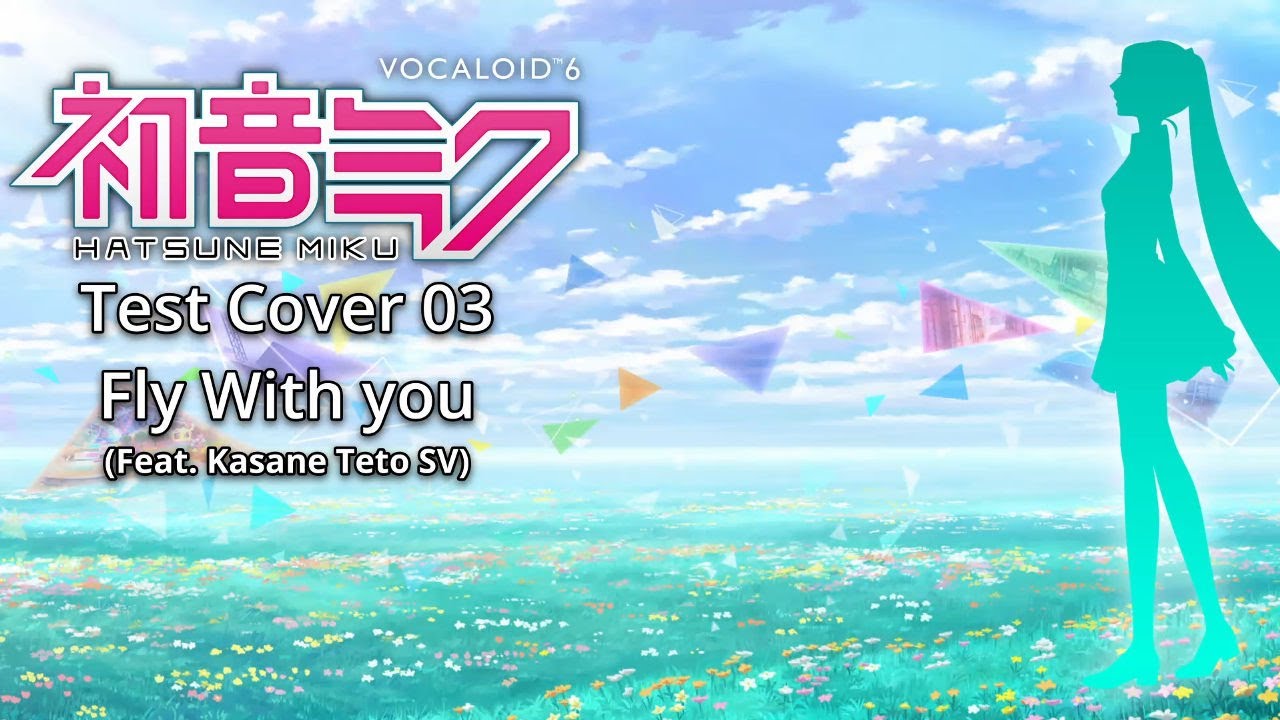【Hatsune Miku V6 & Kasane Teto】Fly With You (Cover by ArtifexVigen ...