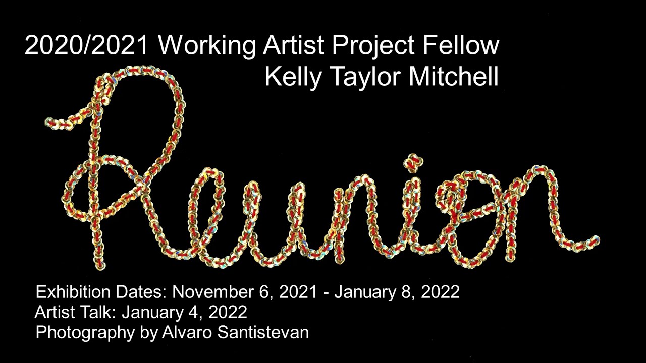 Kelly Taylor Mitchell Artist Talk, 2020/2021 Working Artist Project ...
