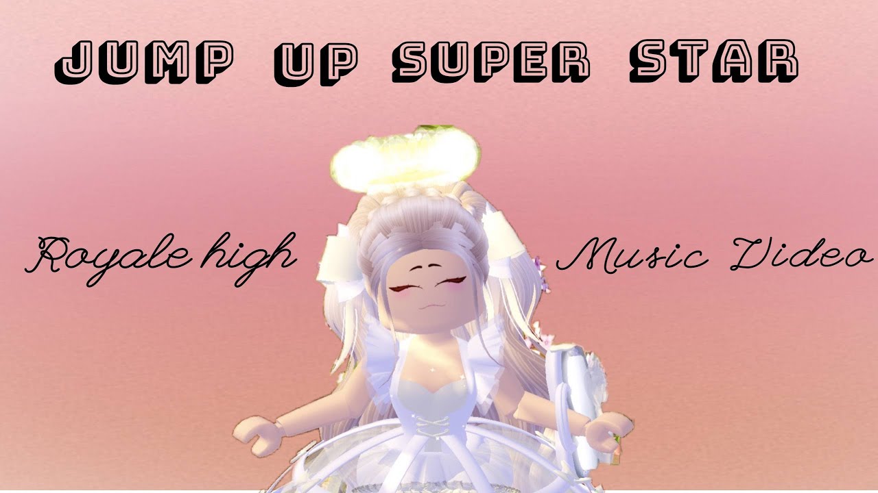 JUMP UP, SUPER STAR *ROYALE HIGH ROBLOX MUSIC VIDEO!* - YouTube