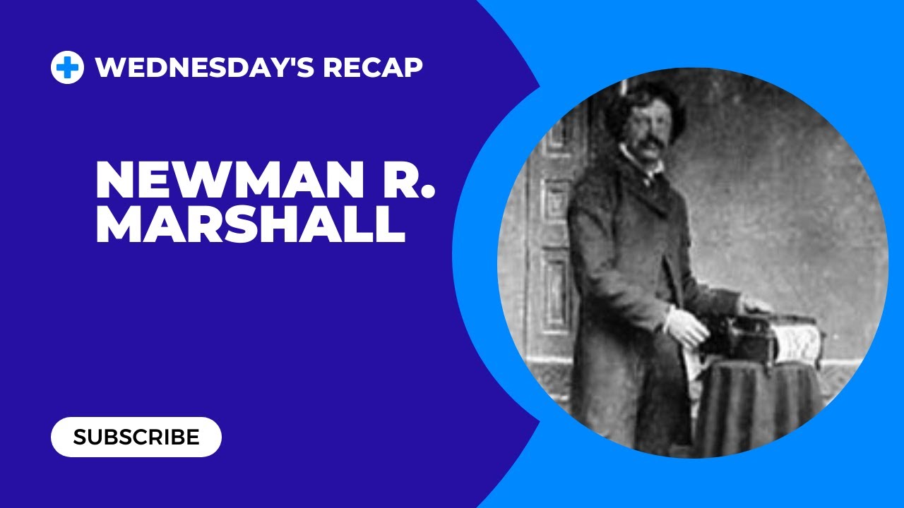 Wednesday's Recap - Newman R. Marshman - YouTube