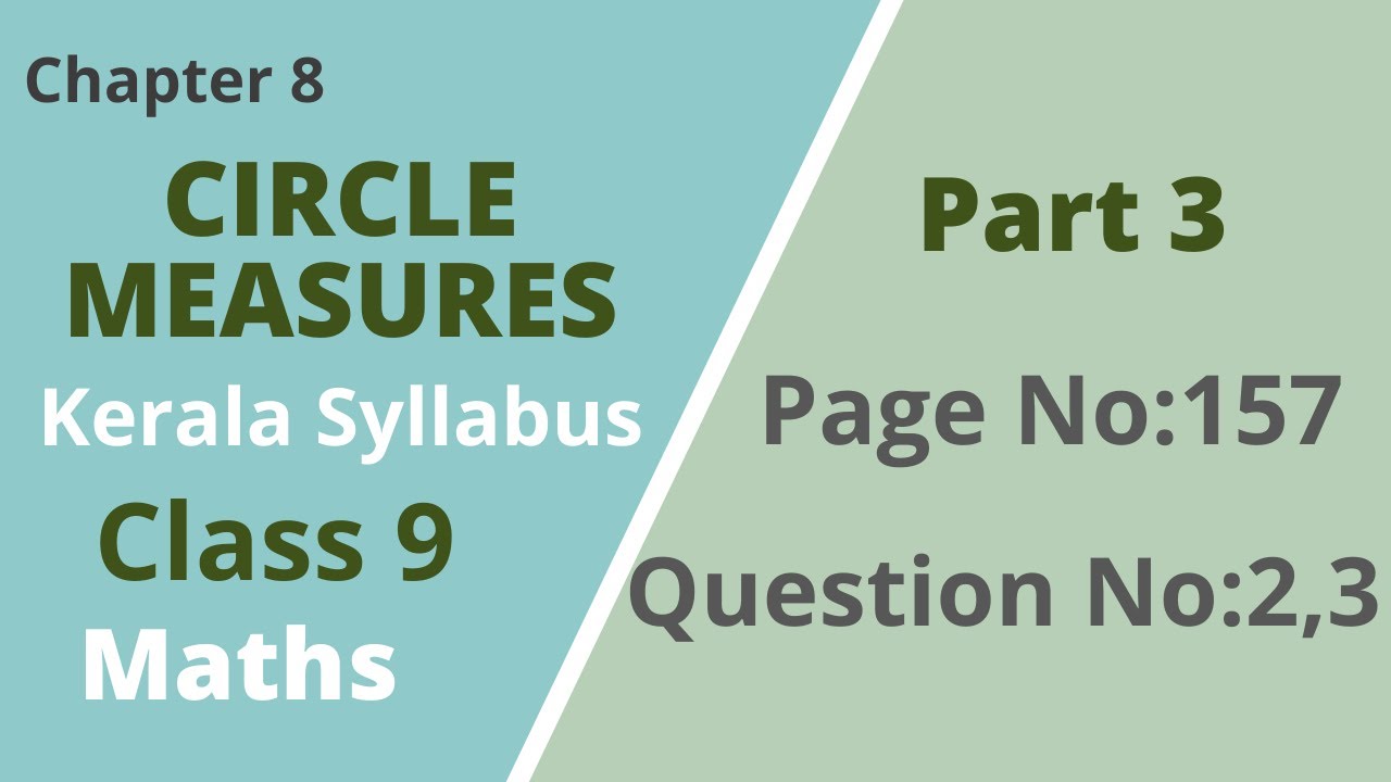Class 9 | Maths |Chapter 8 | Circle Measures |Page No:157; Question No: 2,3| Kerala Syllabus ...