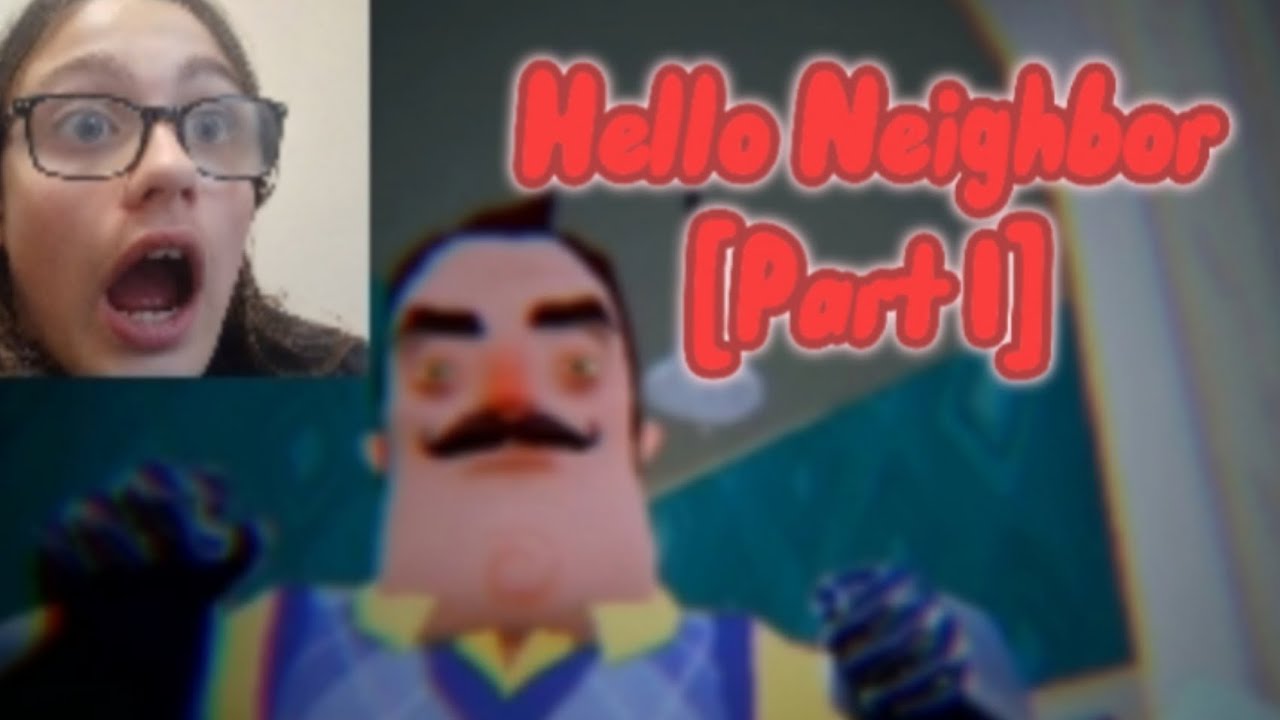 Robby Plays Hello Neighbor [Part 1] - YouTube
