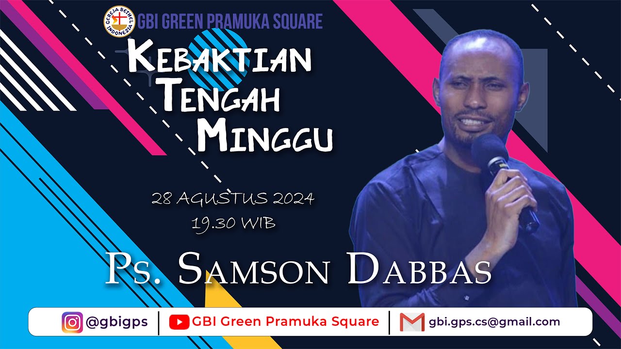 Kebaktian Tengah Minggu - Ps. Samson Dabbas - 28 Agustus 2024 - 19.30 ...