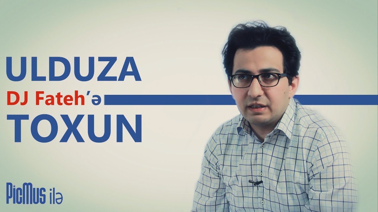 Ulduza Toxun #22 — Dj Fateh - YouTube