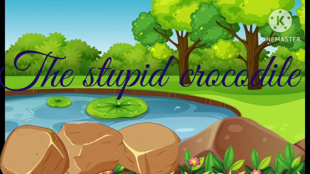 The stupid crocodile/ english story / kids story / learn english - YouTube