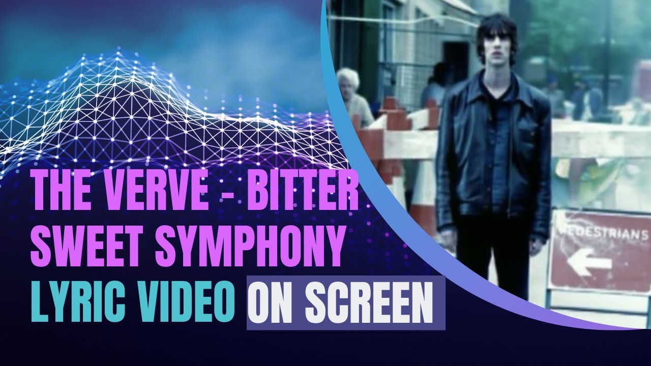 The Verve - Bitter Sweet Symphony (Lyric Video on screen) - YouTube