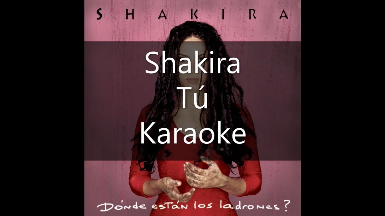 Shakira - Tú - Karaoke - YouTube