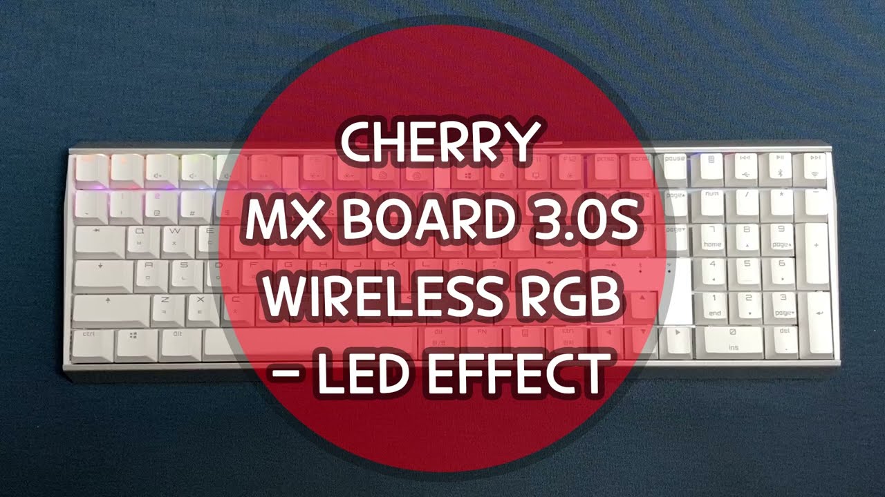 CHERRY MX BOARD 3.0S WIRELESS RGB - LED Effect - YouTube