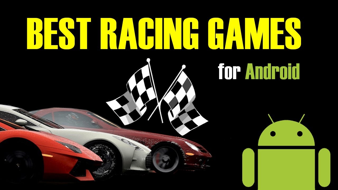 Best Racing Games for Android | New List of the Most Popular and Best ...