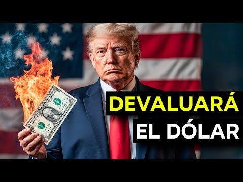 TRUMP QUIERE DEVALUAR EL DOLAR EN 2025