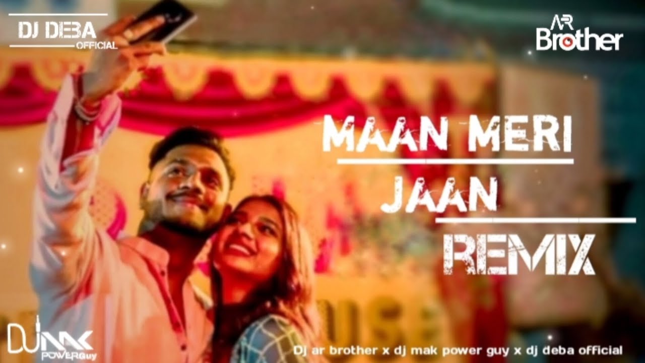 Maan meri jaan|official music remix- DJ AR BROTHERS x Dj Mak The Power ...